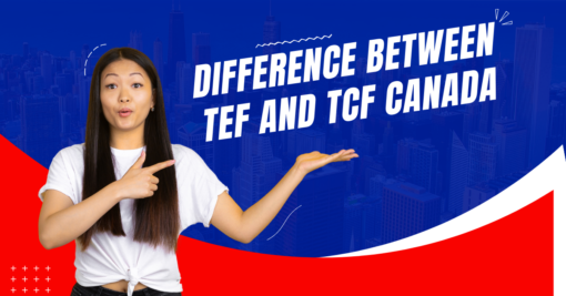 TEF vs TCF: Difference between TEF and TCF Canada exams?