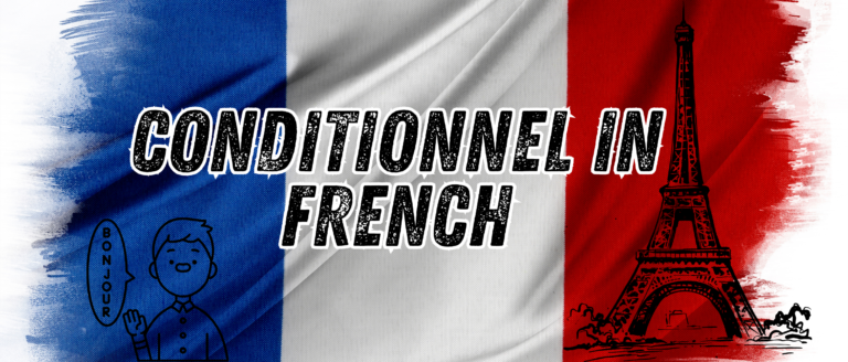 Le conditionnel: Guide to Conditional in French